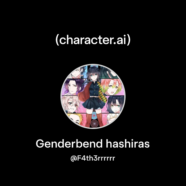 Chat with Genderbend hashiras | character.ai | AI Chat, Reimagined–Your ...