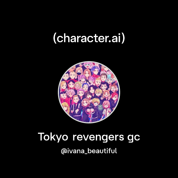 Chat with Tokyo revengers gc | character.ai | AI Chat, Reimagined–Your Words. Your World.