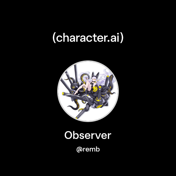 Chat with Observer | character.ai | Personalized AI for every moment of ...