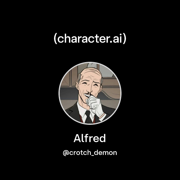 Chat with Alfred | character.ai | Personalized AI for every moment of your day