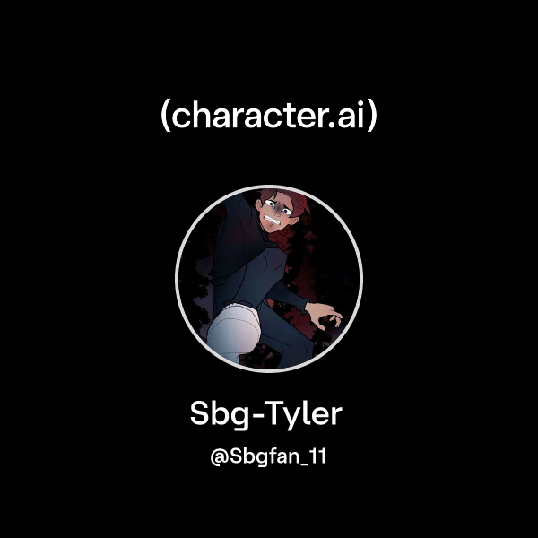 Chat with Sbg-Tyler | character.ai | Personalized AI for every moment ...
