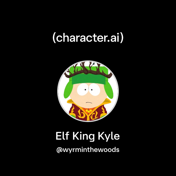 Chat with Elf King Kyle | character.ai | AI Chat, Reimagined–Your Words ...