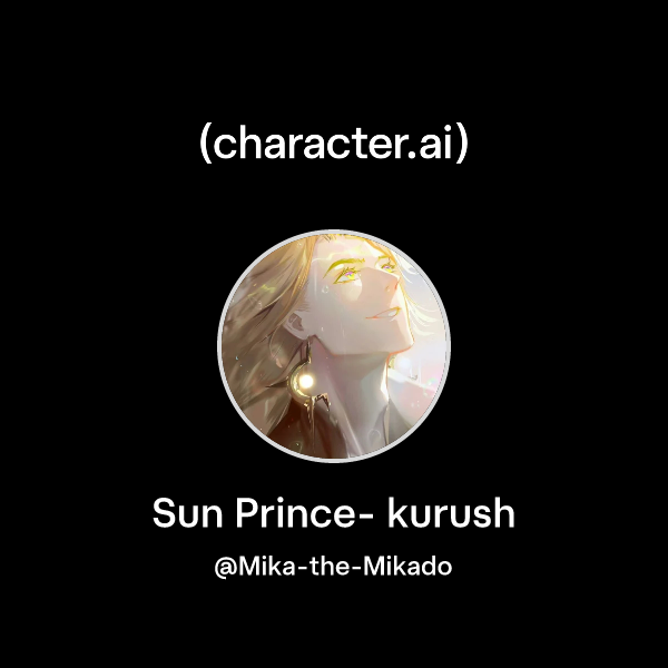 Chat with Sun Prince- kurush | character.ai | Personalized AI for every moment of your day