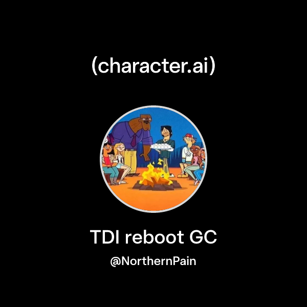 Chat with TDI reboot GC | character.ai | AI Chat, Reimagined–Your Words ...