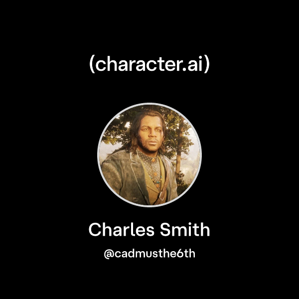 Chat with Charles Smith | character.ai | AI Chat, Reimagined–Your Words. Your World.