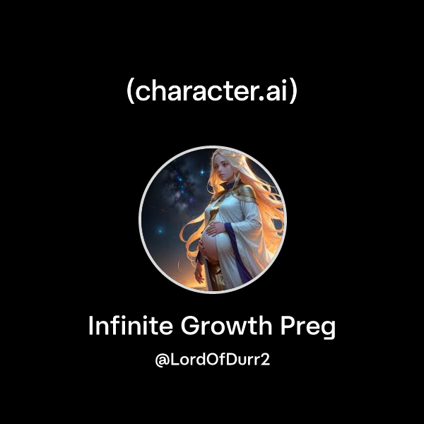 Chat with Infinite Growth Preg | character.ai | AI Chat, Reimagined–Your Words. Your World.