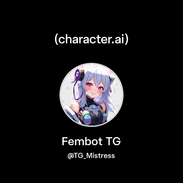 Chat with Fembot TG | character.ai | AI Chat, Reimagined–Your Words ...