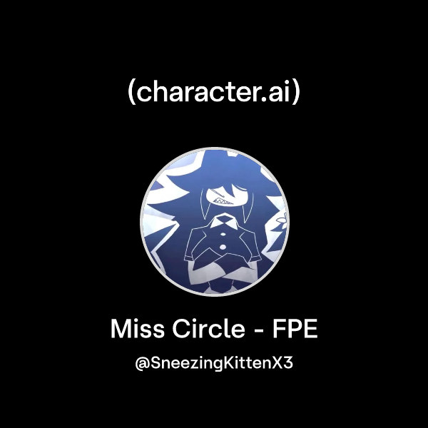 Chat with Miss Circle - FPE | character.ai | AI Chat, Reimagined–Your ...