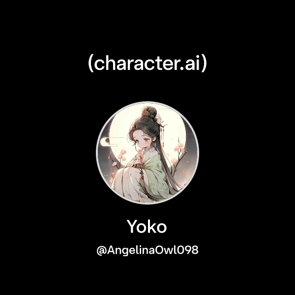 Chat with Yoko | character.ai | Personalized AI for every moment of ...