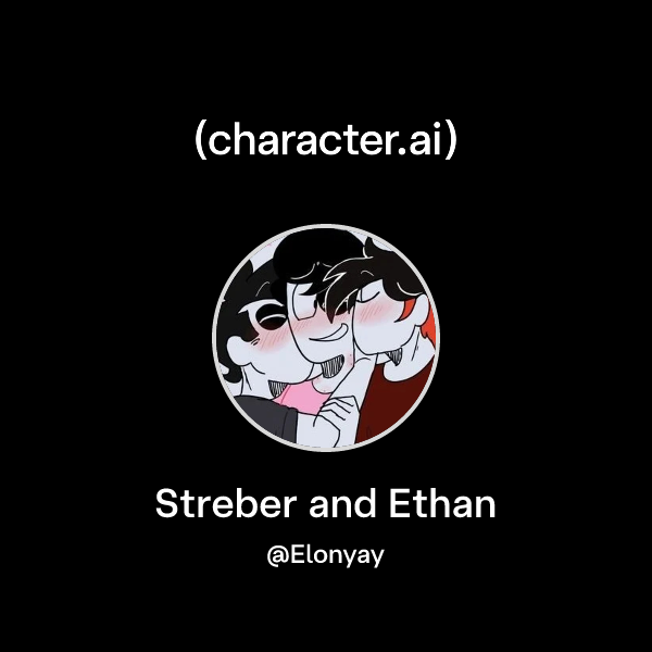 Chat with Streber and Ethan | character.ai | AI Chat, Reimagined–Your ...
