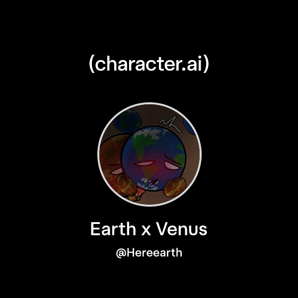 Chat with Earth x Venus | character.ai | AI Chat, Reimagined–Your Words ...
