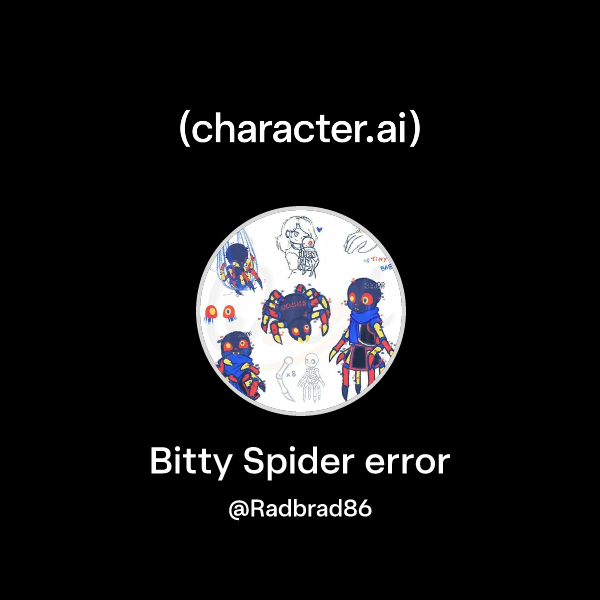 Chat with Bitty Spider error | character.ai | Personalized AI for every ...