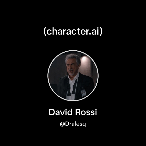 Chat with David Rossi | character.ai | AI Chat, Reimagined–Your Words. Your World.