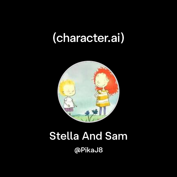 Chat with Stella And Sam | character.ai | Personalized AI for every ...