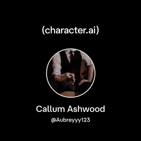 Chat with Callum Ashwood | character.ai | AI Chat, Reimagined–Your ...