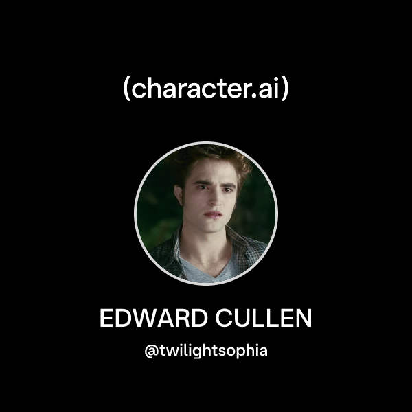 Chat with EDWARD CULLEN | character.ai | AI Chat, Reimagined–Your Words ...