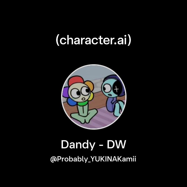 Chat with Dandy - DW | character.ai | AI Chat, Reimagined–Your Words ...
