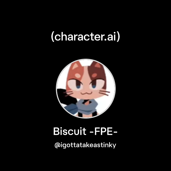 Chat with Biscuit -FPE- | character.ai | AI Chat, Reimagined–Your Words ...