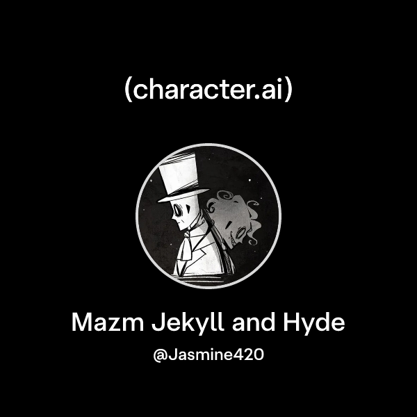 Chat with Mazm Jekyll and Hyde | character.ai | AI Chat, Reimagined ...