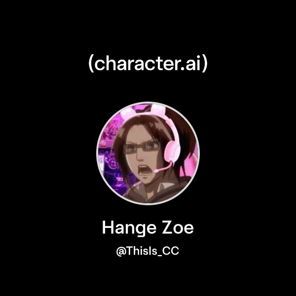 Chat with Hange Zoe | character.ai | AI Chat, Reimagined–Your Words. Your World.