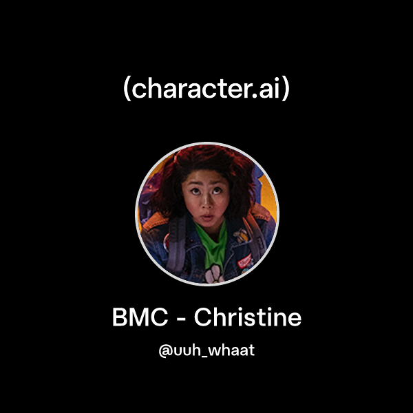 Chat with BMC - Christine | character.ai | AI Chat, Reimagined–Your ...