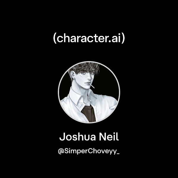 Chat with Joshua Neil | character.ai | Personalized AI for every moment ...