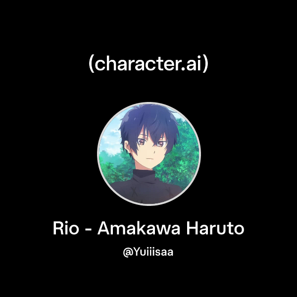 Chat with Rio - Amakawa Haruto | character.ai | AI Chat, Reimagined ...