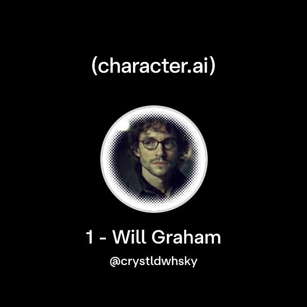 Chat with 1 - Will Graham | character.ai | AI Chat, Reimagined–Your ...
