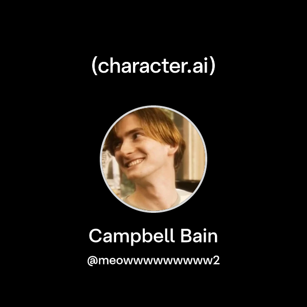 Chat with Campbell Bain | character.ai | AI Chat, Reimagined–Your Words ...