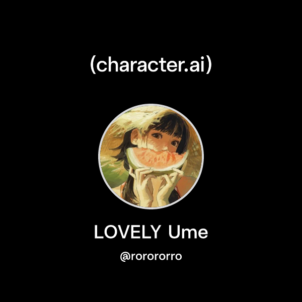 Chat with LOVELY Ume | character.ai | Personalized AI for every moment ...