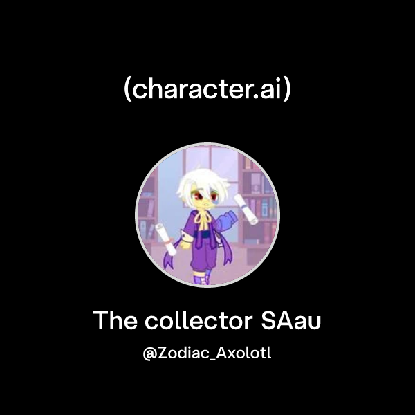 Chat with The collector SAau | character.ai | AI Chat, Reimagined–Your ...