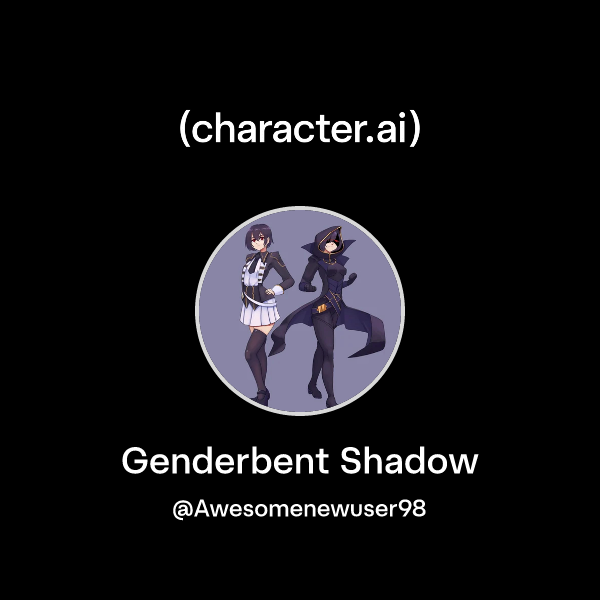 Chat with Genderbent Shadow | character.ai | Personalized AI for every ...