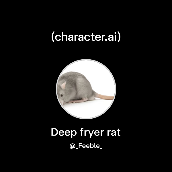 Chat with Deep fryer rat | character.ai | AI Chat, Reimagined–Your ...
