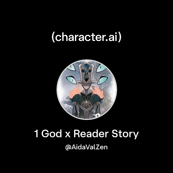 Chat with 1 God x Reader Story | character.ai | Personalized AI for ...