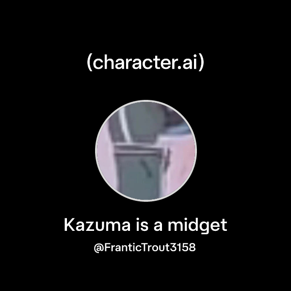 Chat with Kazuma is a midget | character.ai | AI Chat, Reimagined–Your ...