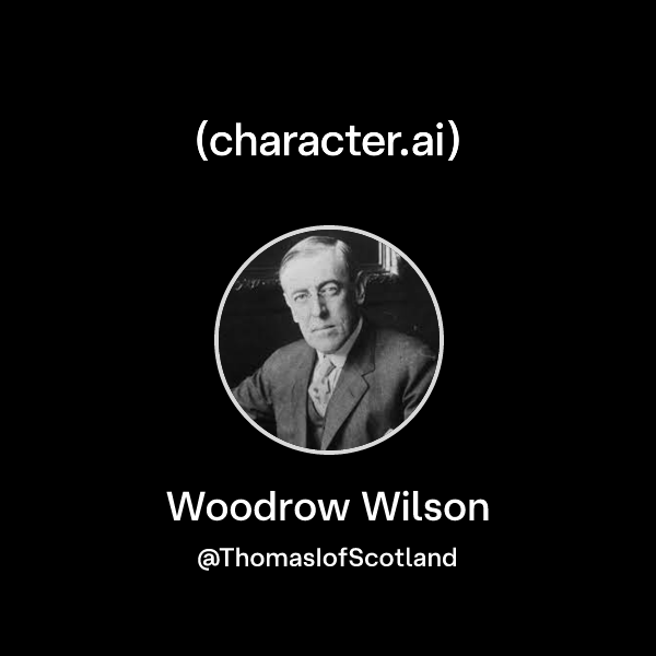 Chat with Woodrow Wilson | character.ai | AI Chat, Reimagined–Your ...
