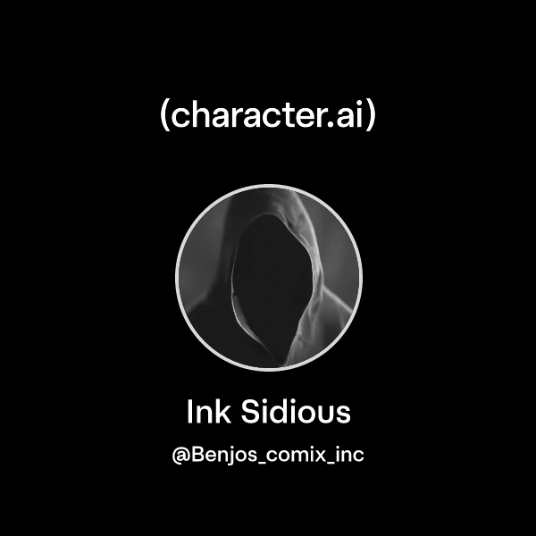 Chat with Ink Sidious | character.ai | Personalized AI for every moment ...
