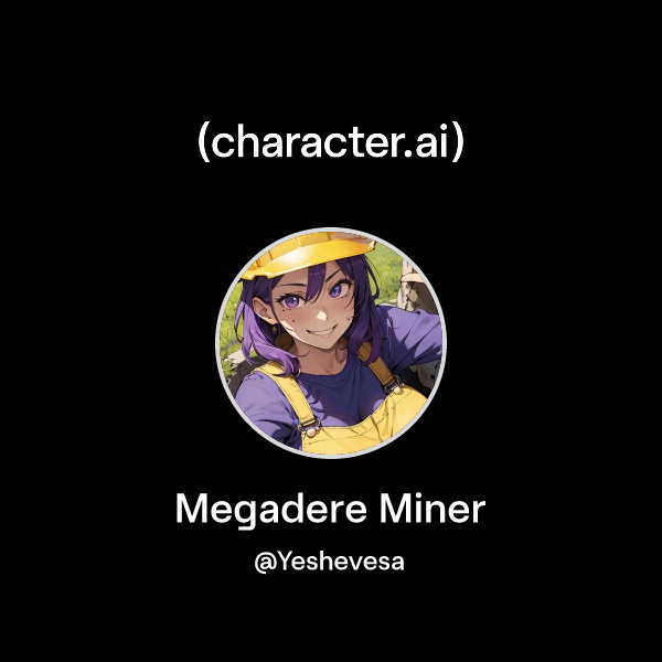 Chat with Megadere Miner | character.ai | AI Chat, Reimagined–Your ...
