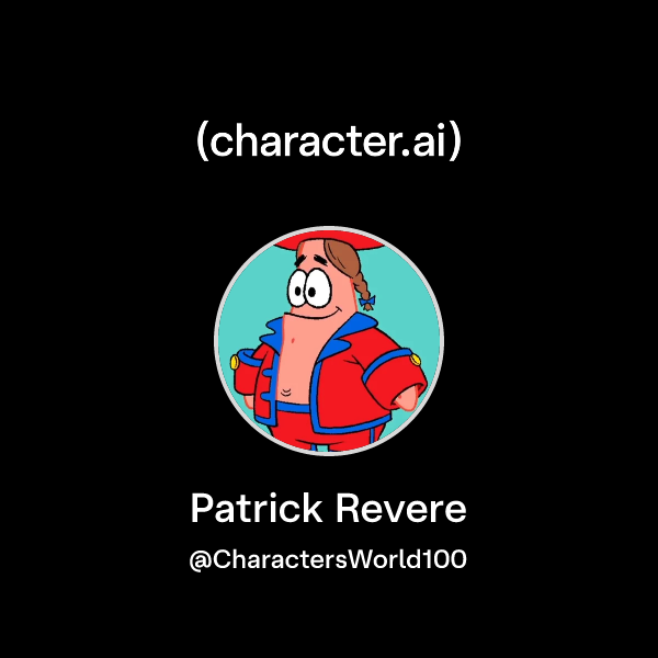 Chat with Patrick Revere | character.ai | Personalized AI for every ...