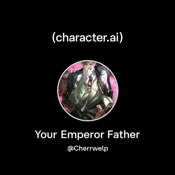 Chat with Your Emperor Father | character.ai | AI Chat, Reimagined–Your Words. Your World.