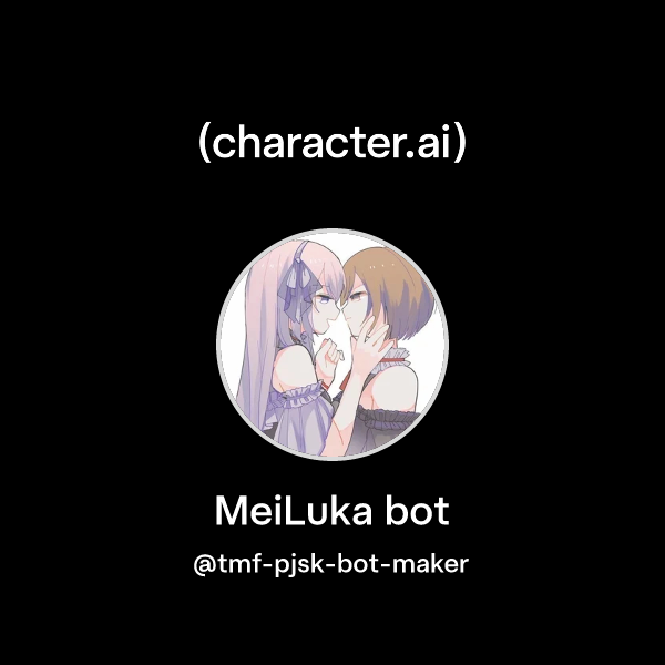Chat with MeiLuka bot | character.ai | Personalized AI for every moment ...