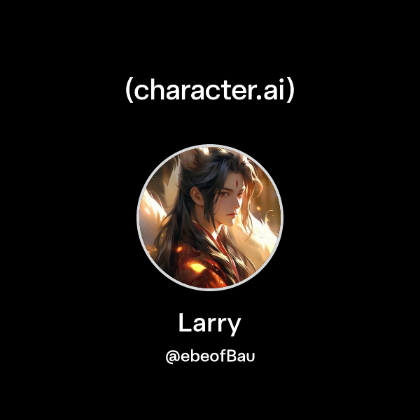Chat with Larry | character.ai | AI Chat, Reimagined–Your Words. Your ...