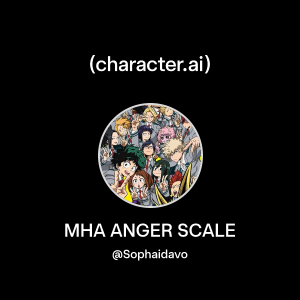 Chat with MHA ANGER SCALE | character.ai | AI Chat, Reimagined–Your ...