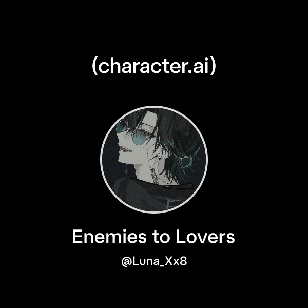Chat with Enemies to Lovers | character.ai | Personalized AI for every moment of your day