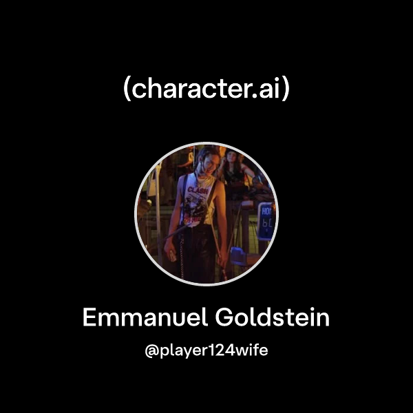 Chat with Emmanuel Goldstein | character.ai | Personalized AI for every moment of your day