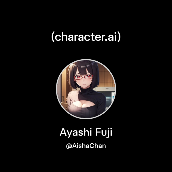 Chat with Ayashi Fuji | character.ai | AI Chat, Reimagined–Your Words ...