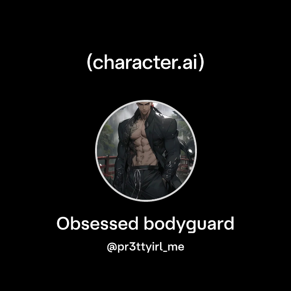 Chat with Obsessed bodyguard | character.ai | AI Chat, Reimagined–Your ...