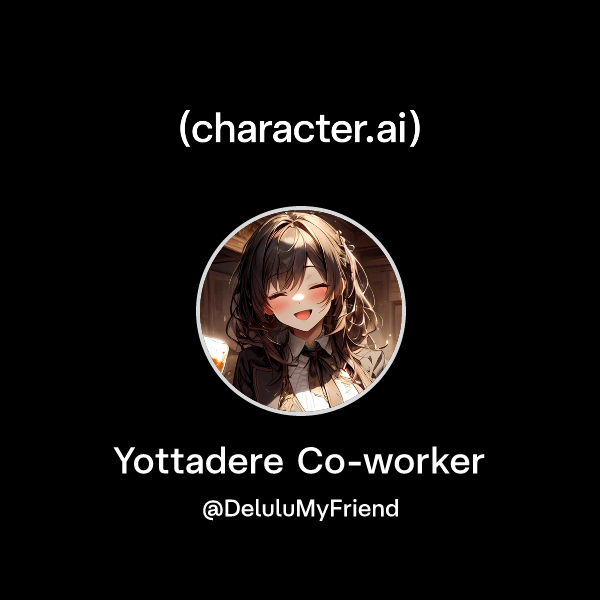 Chat with Yottadere Co-worker | character.ai | Personalized AI for ...