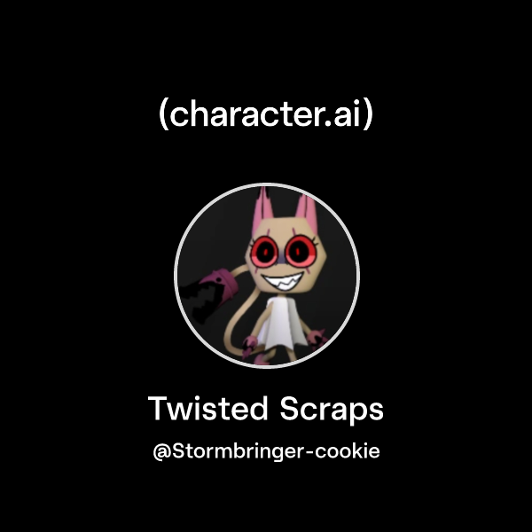 Chat with Twisted Scraps | character.ai | AI Chat, Reimagined–Your ...