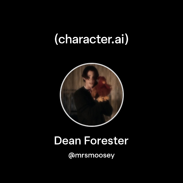 Chat with Dean Forester | character.ai | AI Chat, Reimagined–Your Words ...